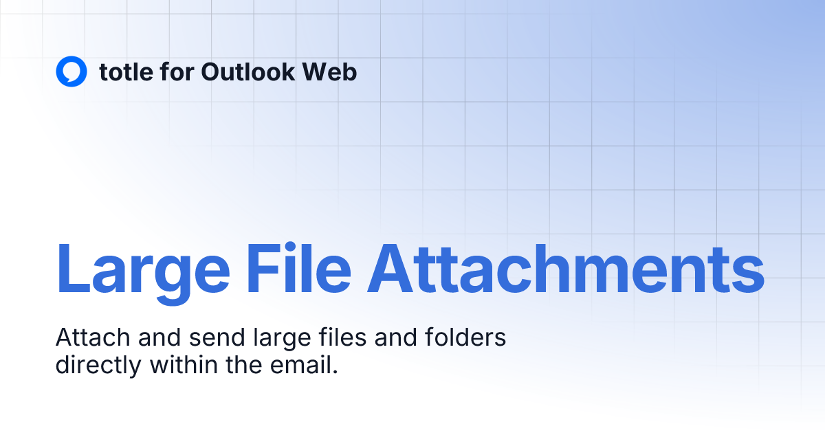 Large File Attachments | totle for Outlook Web